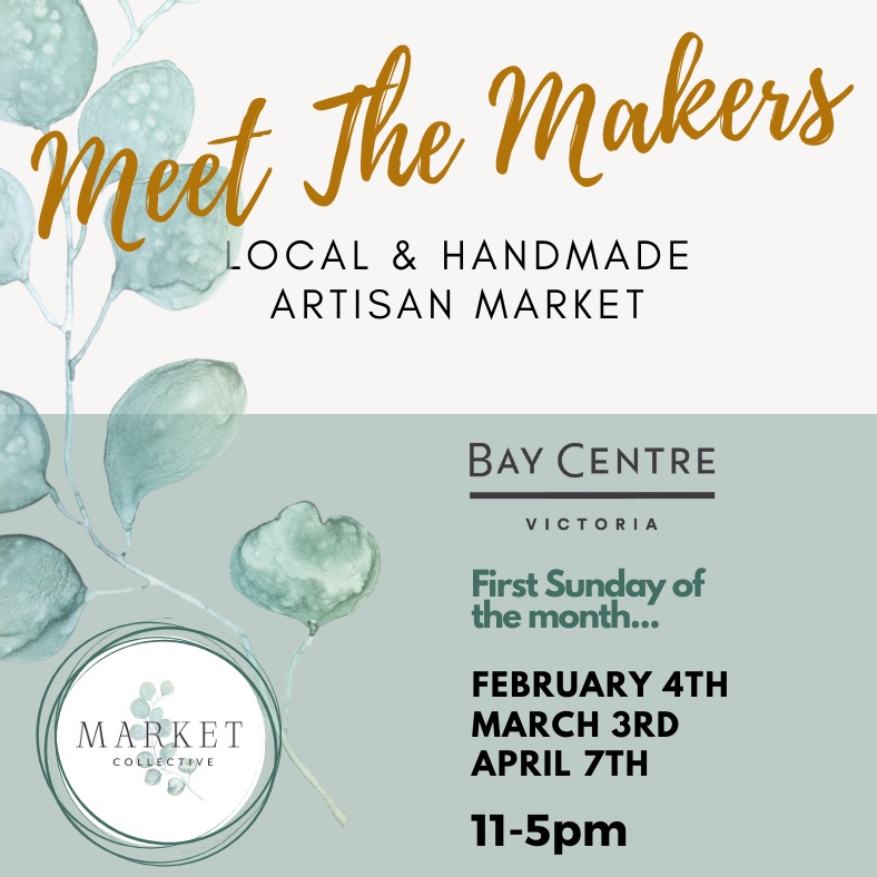 MEET THE MAKERS MONTHLY MARKET | Bay Centre Shopping Centre
